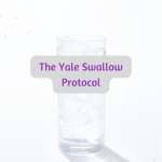 The Yale Swallow Protocol – Dysphagia Ramblings