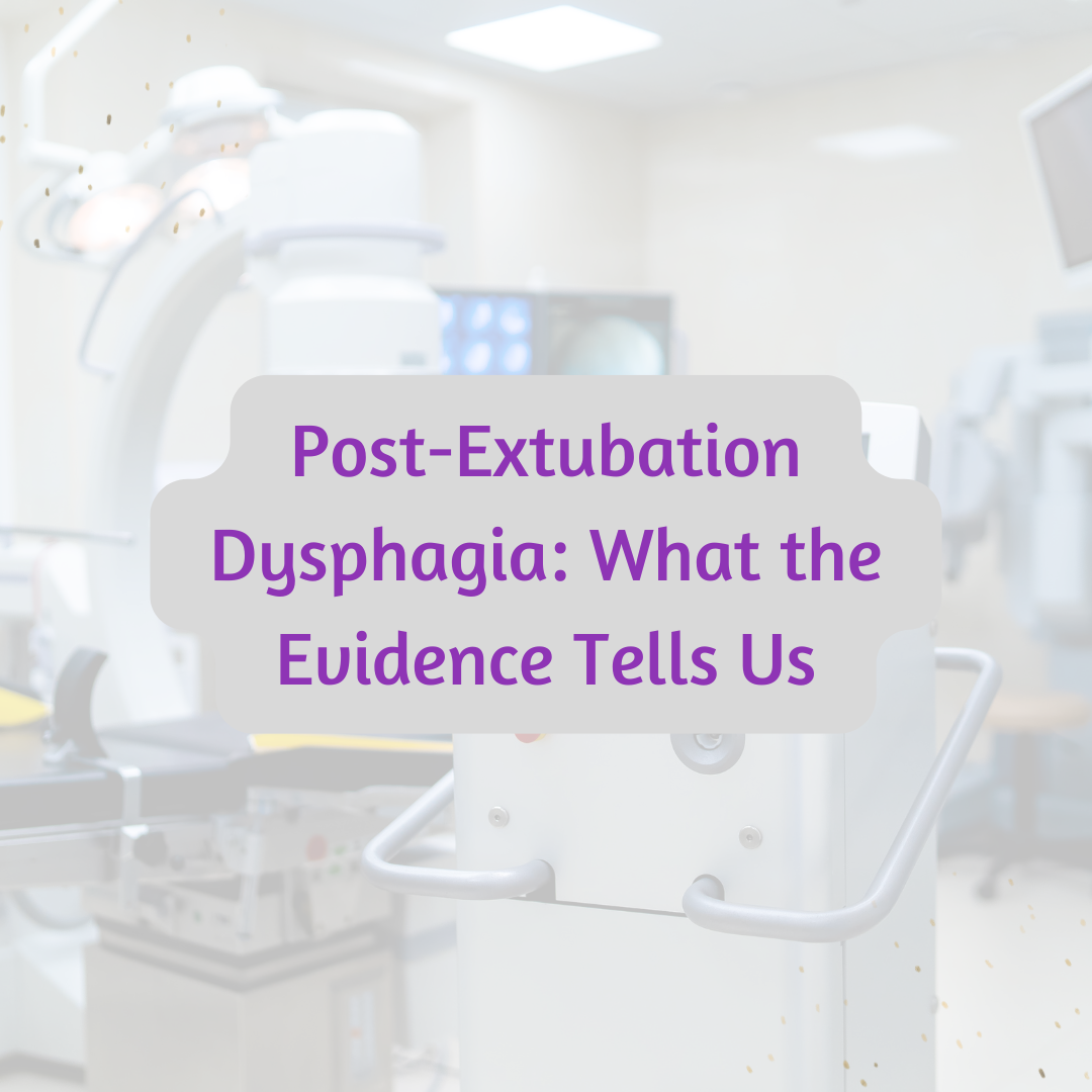 Post-Extubation Dysphagia: What the Evidence Tells Us – Dysphagia Ramblings