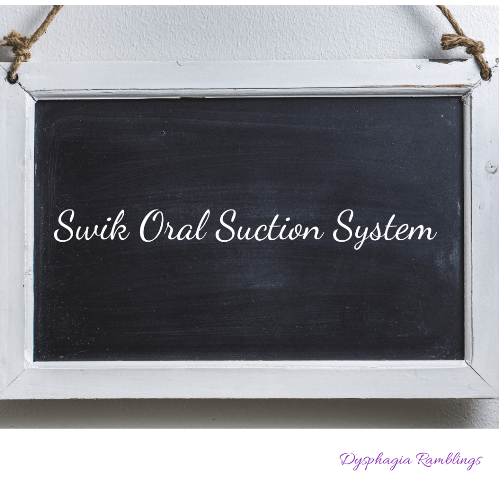 SWIK Oral Suction System – Dysphagia Ramblings
