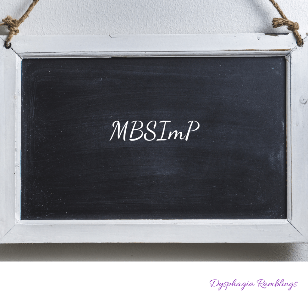 MBSImP – Dysphagia Ramblings