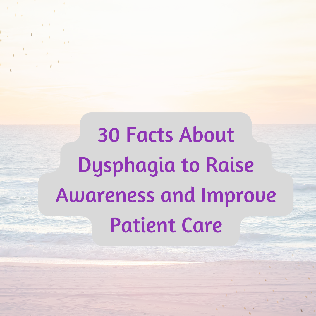 30 Facts About Dysphagia to Raise Awareness and Improve Patient Care ...