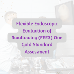 Flexible Endoscopic Evaluation of Swallowing (FEES) One Gold Standard ...