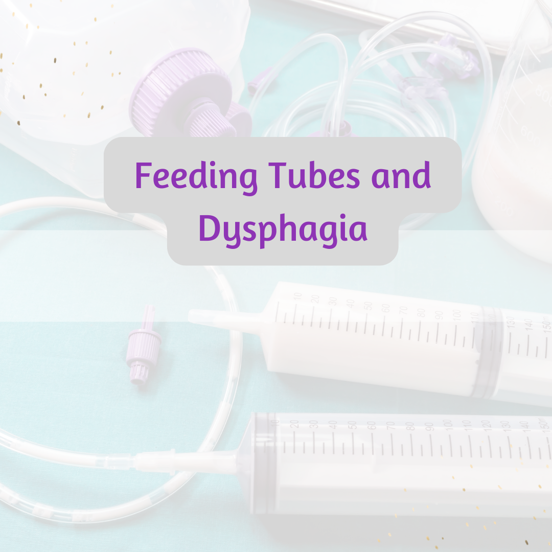 Feeding Tubes and Dysphagia – Dysphagia Ramblings